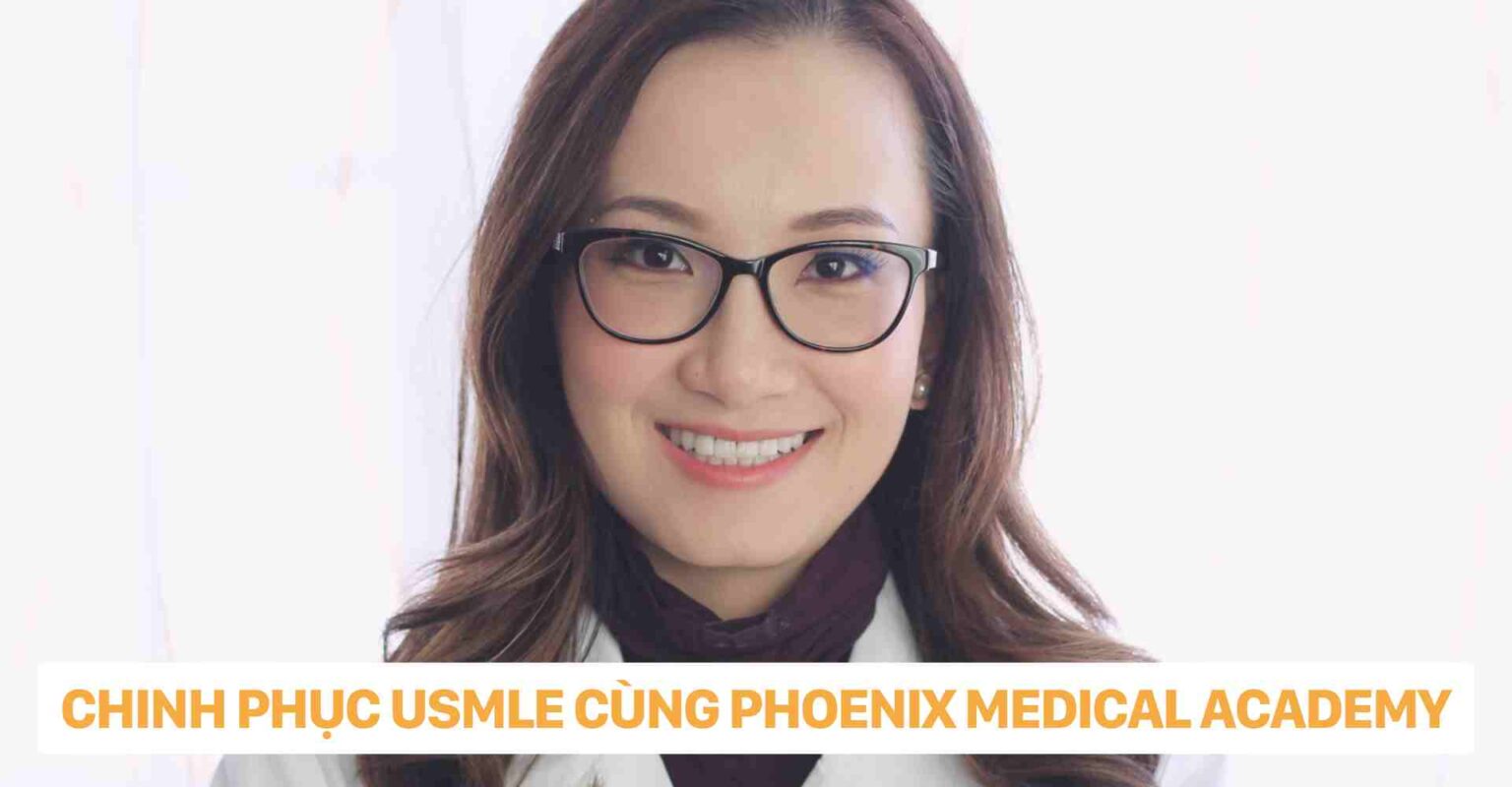 CHINH PHỤC USMLE CÙNG PHOENIX MEDICAL ACADEMY